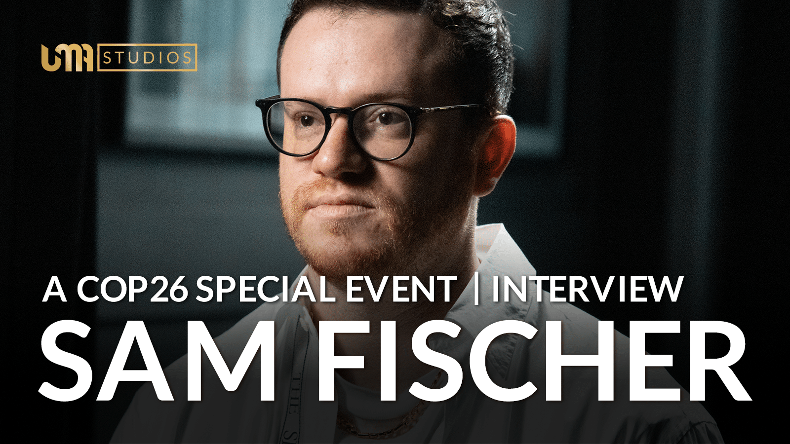 Sam Fischer on Climate Change - UMA Entertainment